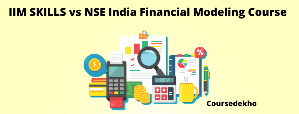 IIM SKILLS vs NSE India Financial Modeling Course - Which One Is Ideal ...