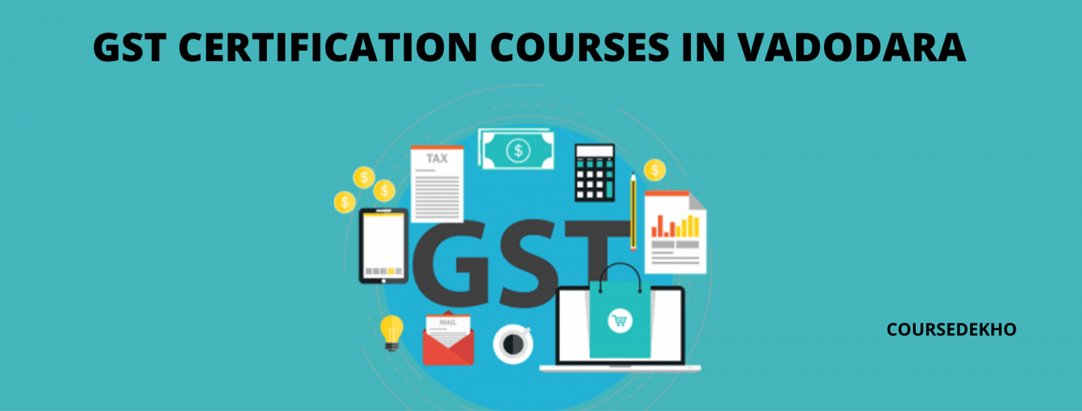 Top 7 GST Certification Courses in Vadodara With Placements
