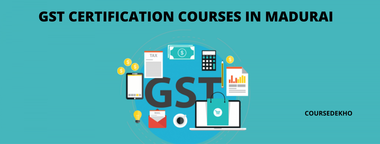 Top 9 Gst Certification Courses in Madurai With Placements