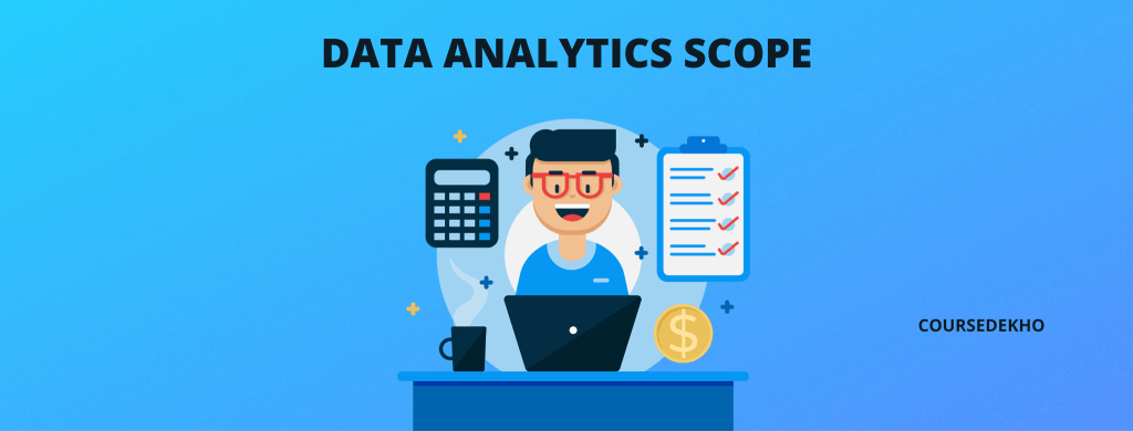 What Is Data Analytics Scope? A Comprehsive Guide