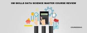 IIM SKILLS Data Science Master Course Review in 2025